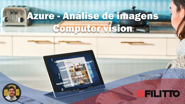 Processamento de imagens utilizando o Azure - dfilitto