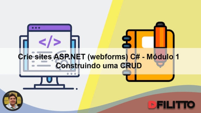 ASP.NET (WEB FORMS) - Construindo uma agenda (CRUD) - dfilitto
