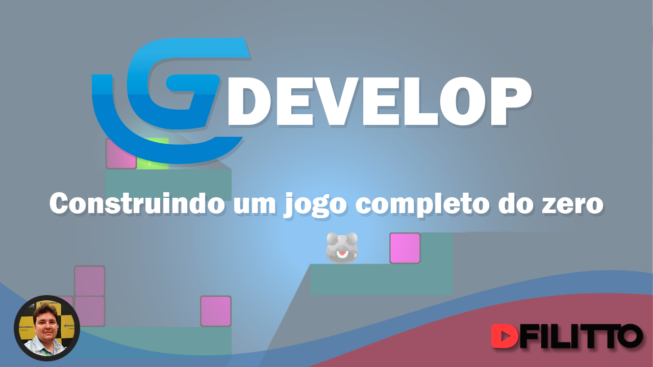 GDevelop - Construindo um jogo completo do zero - dfilitto