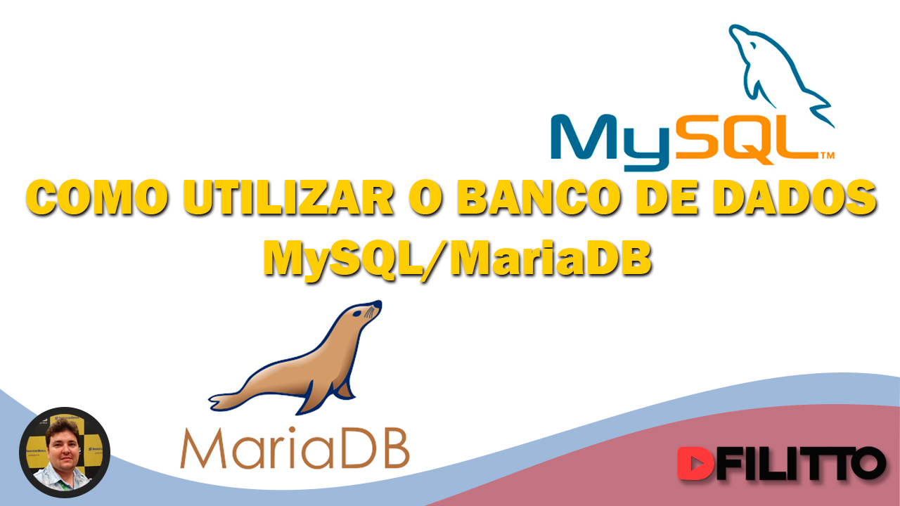 Como utilizar o banco de dados MySQL/MariaDB - dfilitto