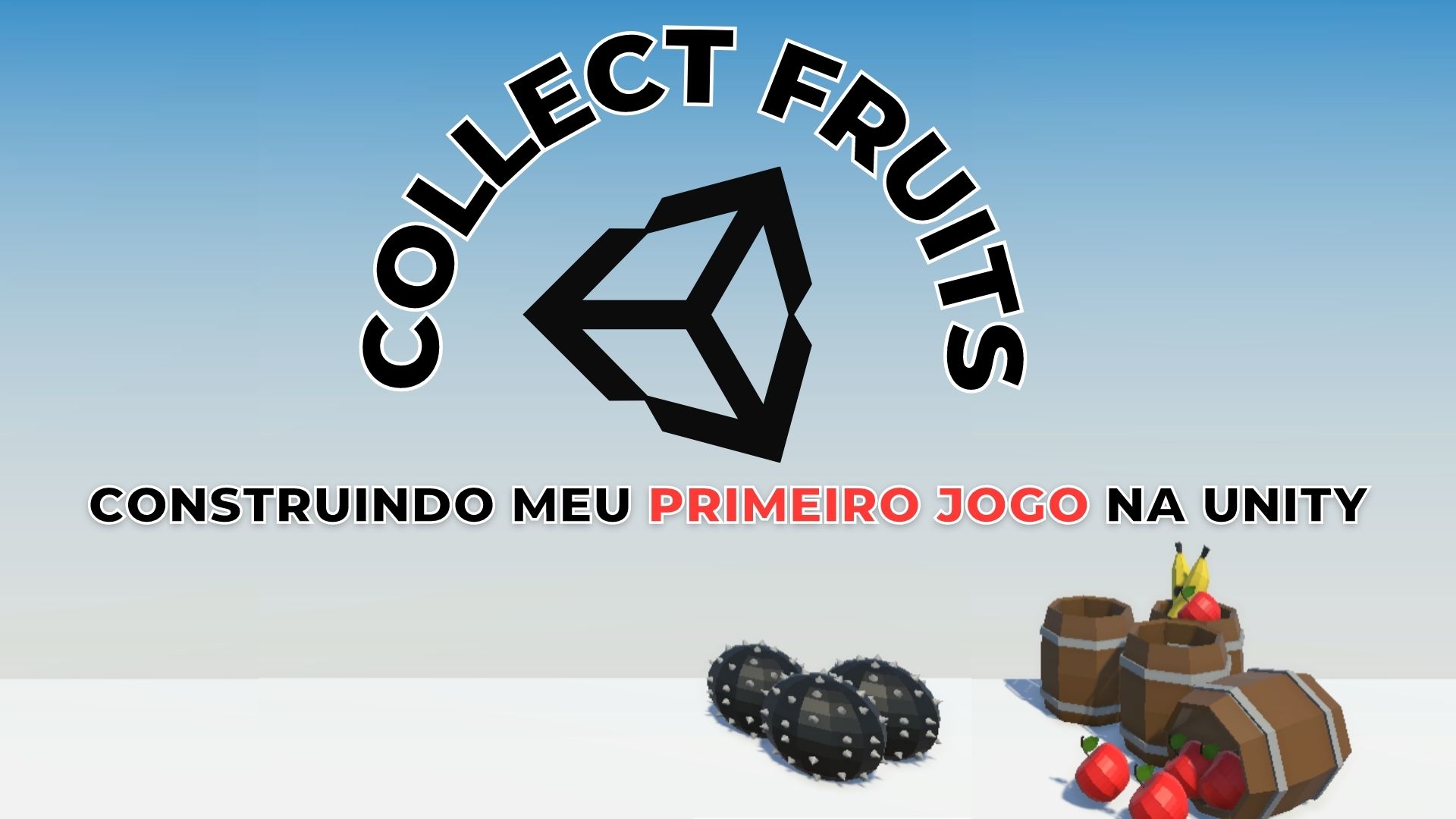 Collect Fruits - Construindo meu primeiro jogo na Unity - dfilitto